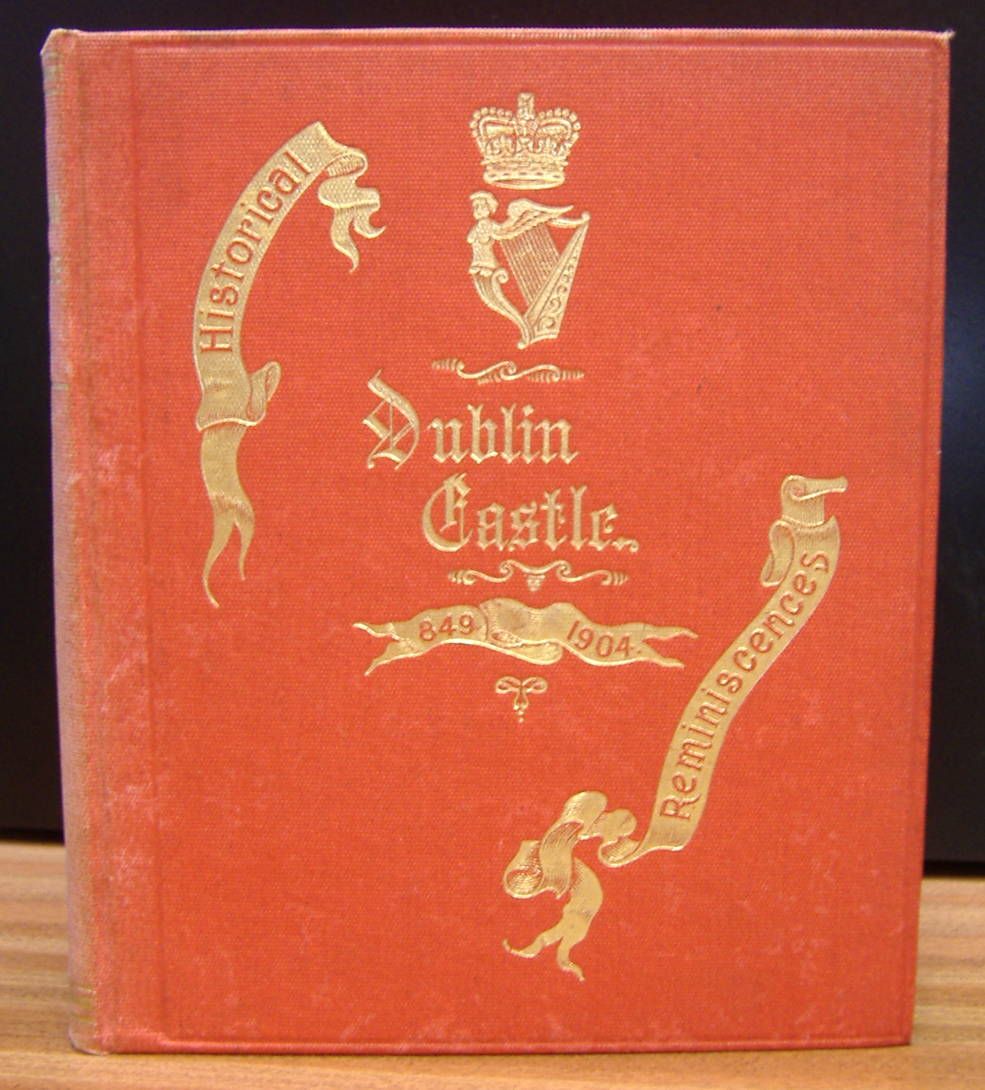 Historical Reminiscences of Dublin Castle from 849 to 1904 - Irish ...